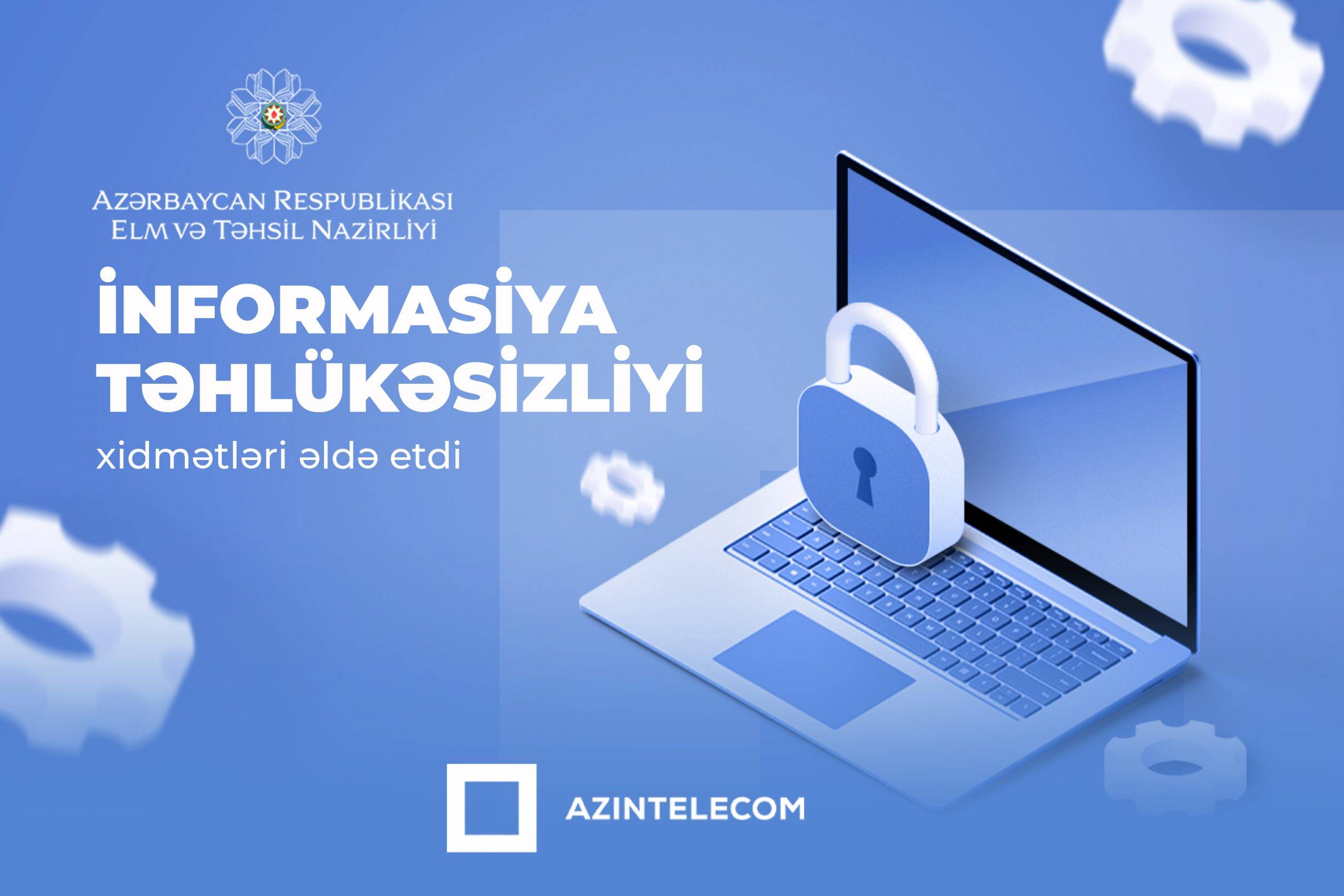 “AzInTelecom” Elm və Təhsil Nazirliyinə İT audit və Kibertəhlükəsizlik ...